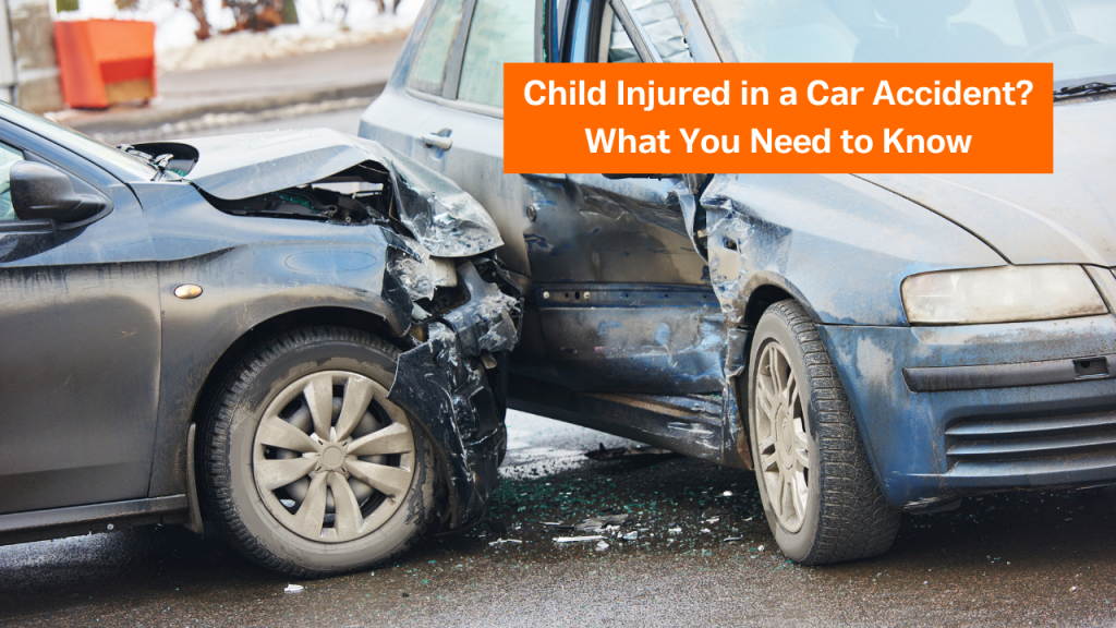 Child Injured in a Car Accident? What You Need to Know