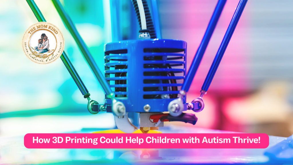 What You Need to Know: 3D Printing Could Help Children with Autism