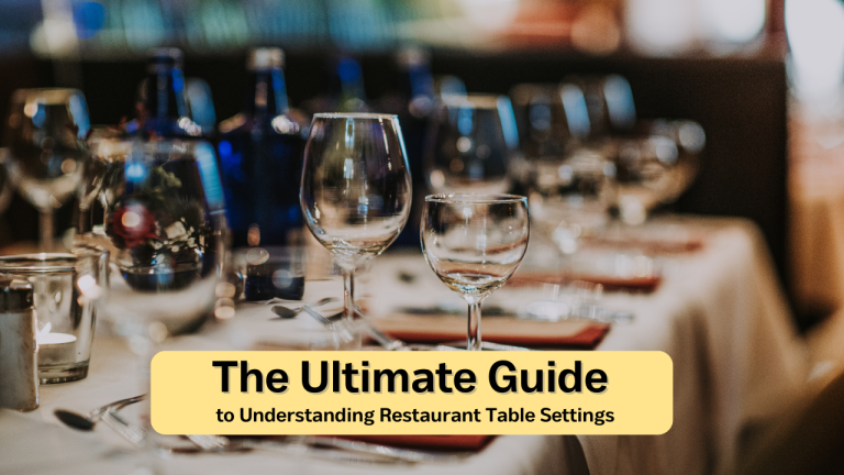 The Ultimate Guide to Understanding Restaurant Table Settings